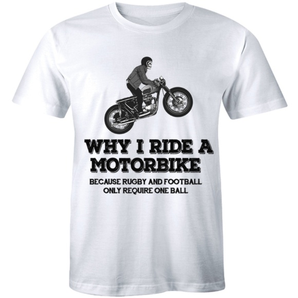 Half It | Shirts | Why I Ride A Motorbike Funny Rider Slogan Tshirt ...